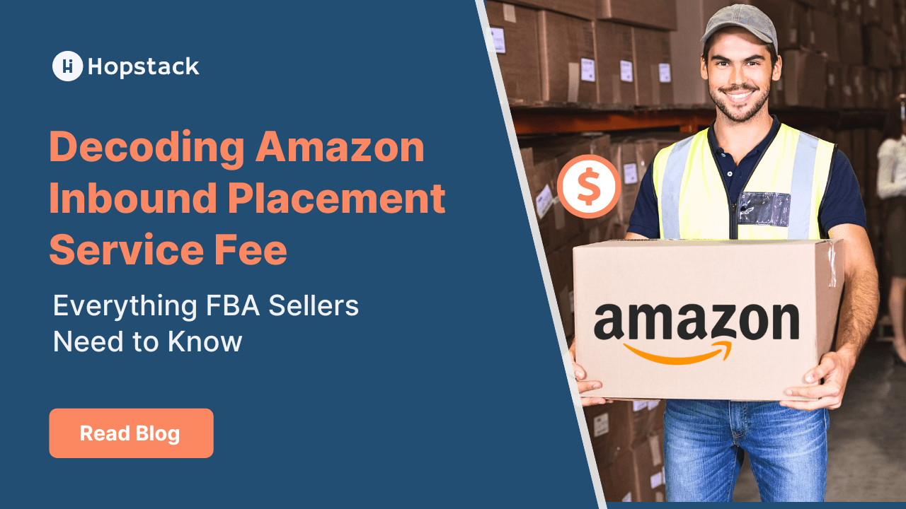 Amazon Inbound Placement Service Fee: Everything FBA Sellers Need to Know